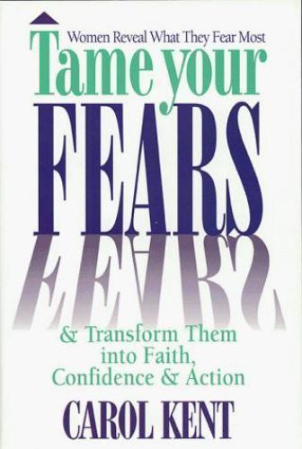 $2 Book! ~ Tame Your Fears ~ Carol Kent ~ Softcover ~ LIKE NEW ...