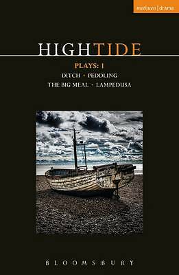 HighTide Plays: 1: Ditch; peddling; The Big Meal; Lampedusa by Dan ...