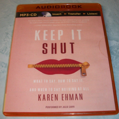 Keep It Shut: What to Say How to Say It When Say Nothing by Karen Ehman ...