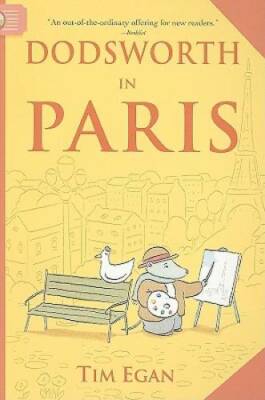 Dodsworth in Paris (A Dodsworth Book) - Paperback By Egan, Tim - GOOD ...