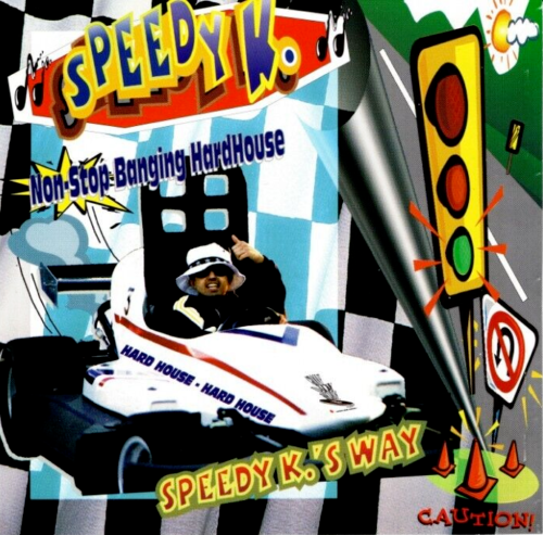 Speedy K's Way - Mixed by DJ Speedy K - Non-Stop Banging Hard House CD ...