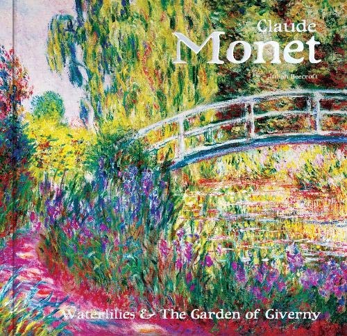 CLAUDE MONET: WATERLILIES AND THE GARDEN OF GIVERNY By Julian Beecroft ...