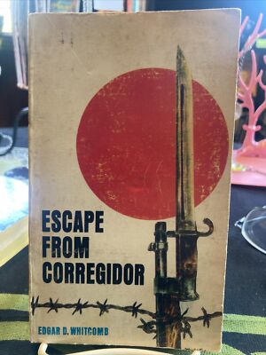 ESCAPE FROM CORREGIDOR Edgar D Whitcomb 1978 paperback Book WWII FREE ...