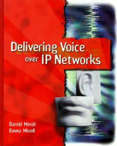 Delivering Voice over IP Networks - Hardcover By Minoli, Daniel - GOOD ...