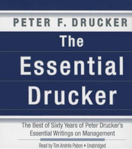 The Essential Drucker : The Best of Sixty Years of Peter Drucker S ...
