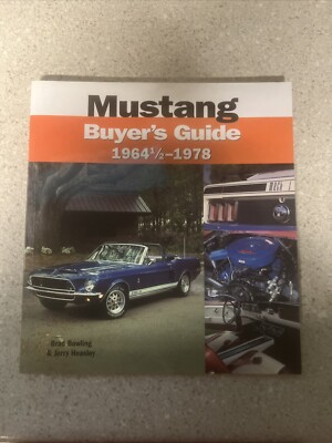 Mustang Buyer's Guide, 1964 1/2 - 1978 by Brad Bowling & Jerry Heasley ...