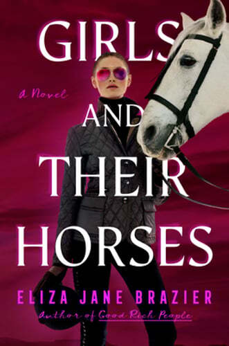 Girls and Their Horses by Eliza Jane Brazier: New 9780593438886| eBay