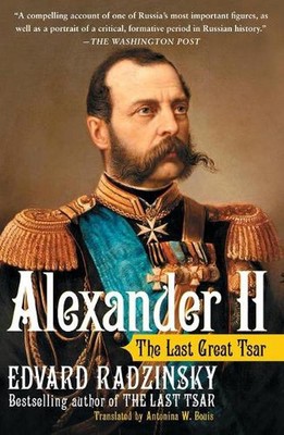 Alexander II: The Last Great Tsar by Edvard Radzinsky (English ...