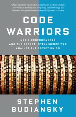 Code Warriors: NSA's Codebreakers and the Secret Intelligence War ...