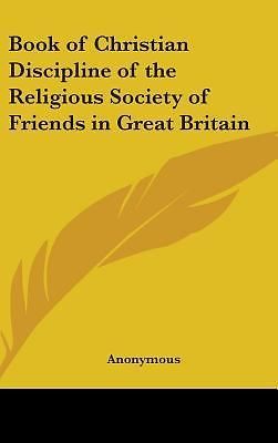 Book of Christian Discipline of the Religious Society of Friends in ...