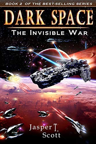 DARK SPACE (BOOK 2): THE INVISIBLE WAR By Jasper T. Scott *Excellent ...