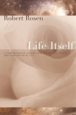 Robert Rosen Life Itself (Paperback) Complexity in Ecological Systems | eBay