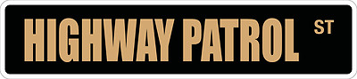 *Aluminum* Highway Patrol 4" x 18" Metal Novelty Street Sign SS 1711 | eBay