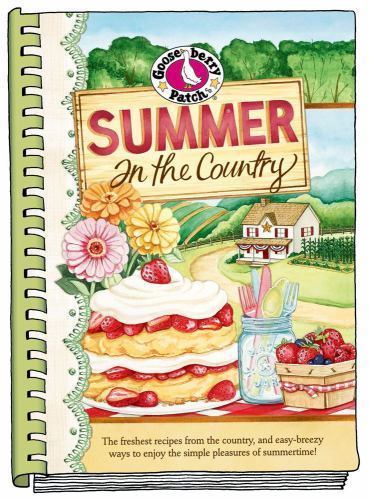 Summer in the Country Cookbook : The Freshest Recipes from the Country ...