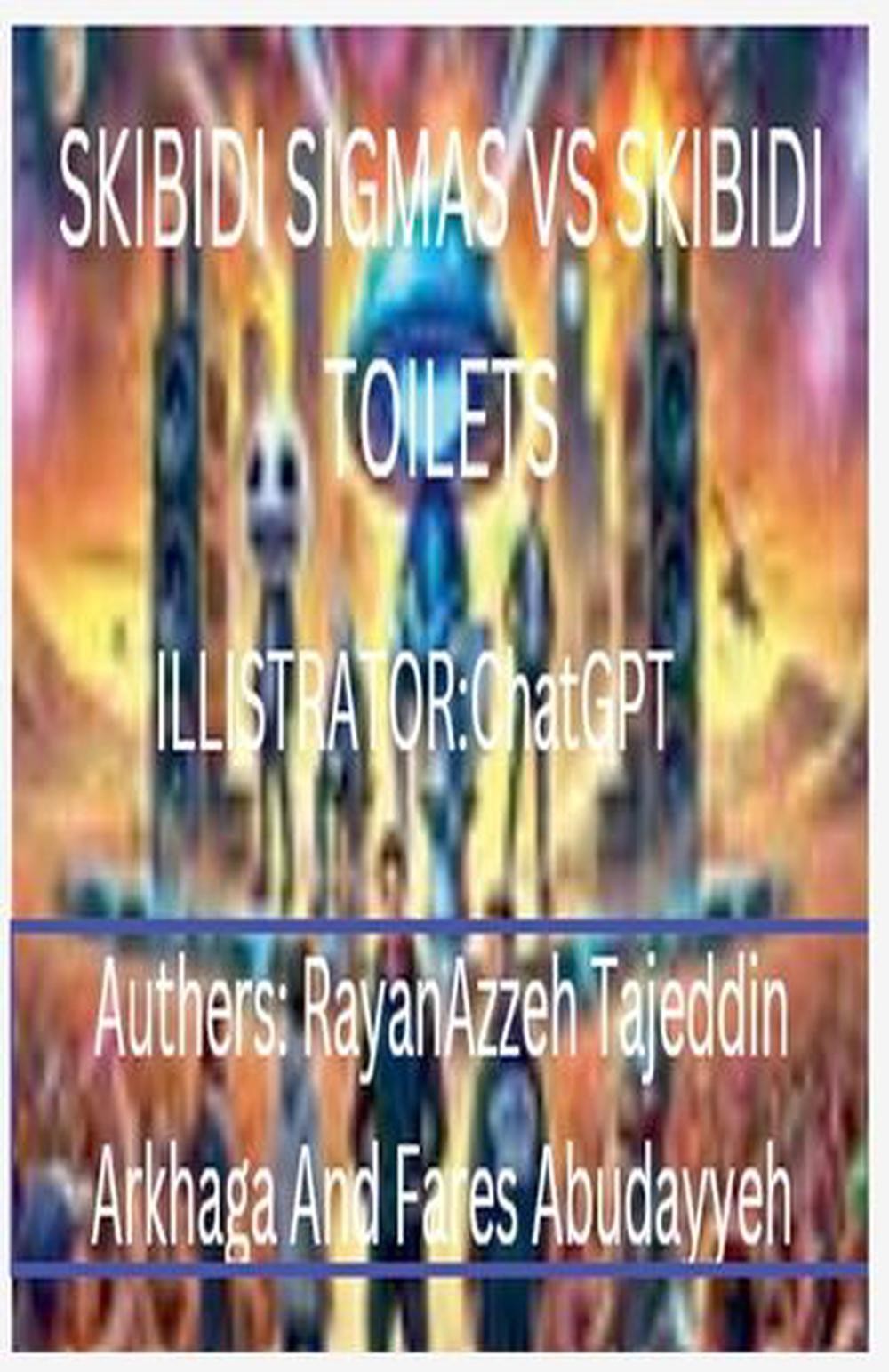 SKibidi Sigmas Vs Skibidi Toilets by Rayan Azzeh Paperback Book ...