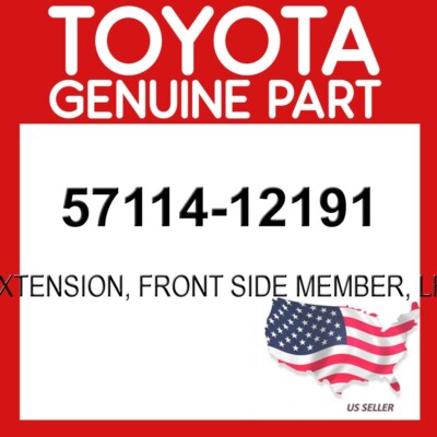 TOYOTA GENUINE 57114-12191 EXTENSION, FRONT SIDE MEMBER, LH OEM | eBay