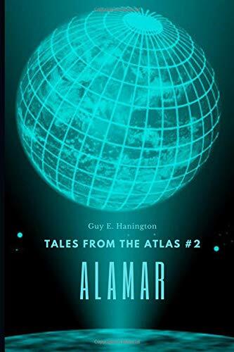 ALAMAR: TALES FROM THE ATLAS #2 By Guy E Hanington **BRAND NEW** | eBay