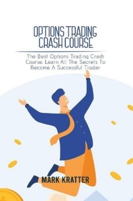 Mark Kratter Options Trading Crash Course (Paperback) 9781802679090| eBay