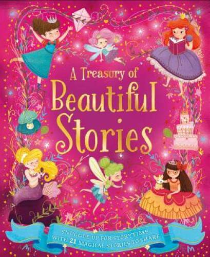 A Treasury of Beautiful Stories: Snuggle up for storytime with 21 ...