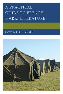 A Practical Guide to French Harki Literature by Keith Moser (English ...