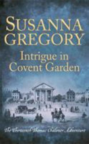 Intrigue in Covent Garden: The Thirteenth Thomas Chaloner Adventure ...