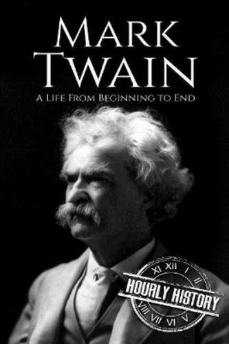 Hourly History Mark Twain (Poche) Biographies of American Authors ...