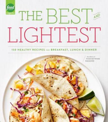 The Best and Lightest: 150 Healthy Recipes for Breakfast, Lunc - VERY ...