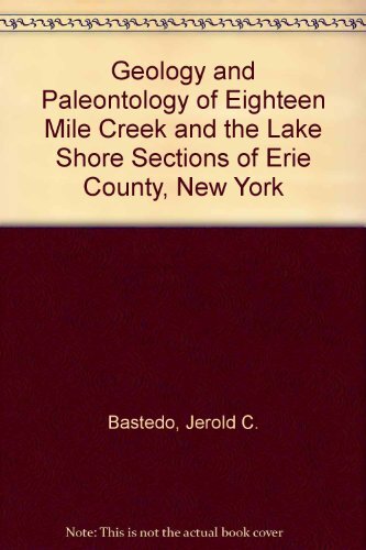 GEOLOGY AND PALEONTOLOGY OF EIGHTEEN MILE CREEK AND THE By Amadeus W ...