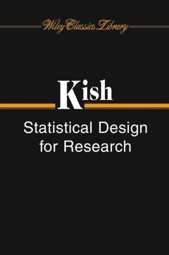 Wiley Classics Library: Statistical Design for Research by Leslie Kish ...