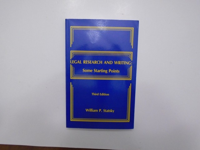Legal Research and Writing : Some Starting Points by William P. Statsky ...