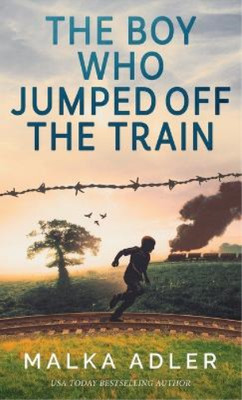 Malka Adler The Boy Who Jumped off the Train (Hardback) | eBay