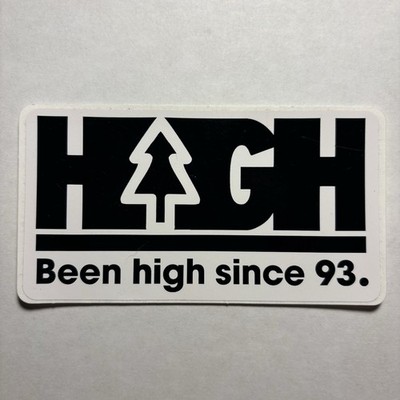 “High” Sticker — Been high since 93. — 4” | eBay