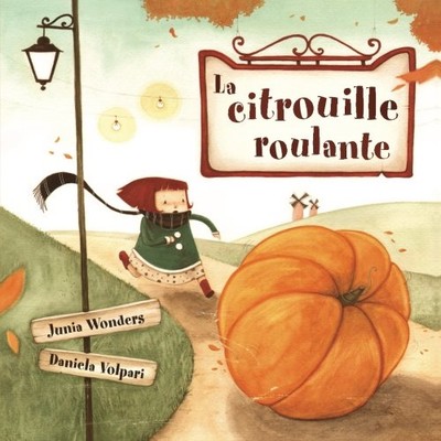 LA CITROUILLE ROULANTE (FRENCH EDITION) By Junia Wonders & Daniela ...