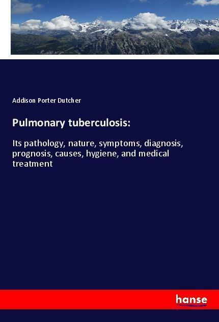 Pulmonary Tuberculosis: von Addison Porter Dutcher (2018, Taschenbuch ...