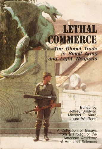 Lethal Commerce: The Global Trade in Small Arms and Ligh... Paperback / softback 9780877240006 ...