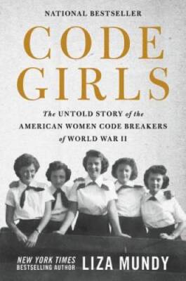 Code Girls: The Untold Story of the American Women Code Breakers of ...
