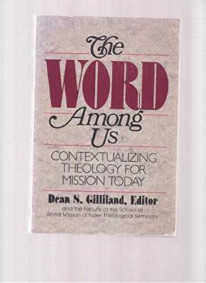 The Word Among Us: Contextualizing Theology for Mission Today ...