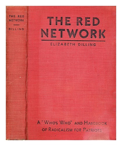 DILLING, ELIZABETH. The red network. A Who's who and handbook of radicalism fo | eBay