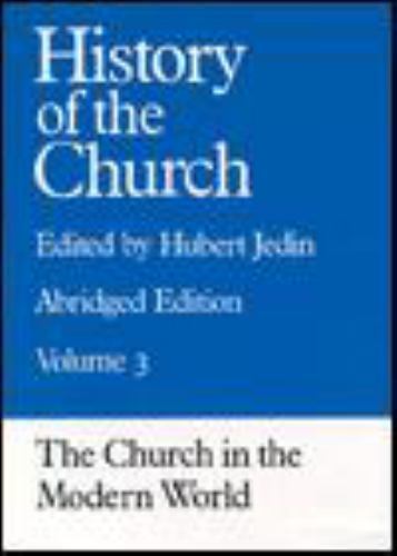 History of the Church Vol. 3 : The Church in the Modern World by Hubert ...