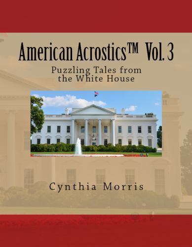 American Acrostics Volume 3 : Puzzling Tales from the White House by ...