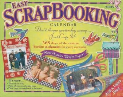 2005 Easy Scrapbooking Calendar - Calendar By Ltd, Accord Publishing ...