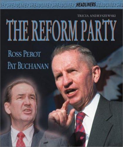 Reform Party : Ross Perot, Pat Buchanan by Tricia Andryszewski (2000 ...