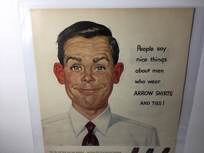 1950 Arrow Shirts & Ties, people say nice things about men who wear ...