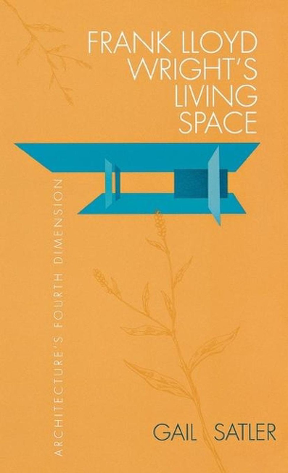 Frank Lloyd Wright's Living Space: Architecture's Fourth Dimension by ...