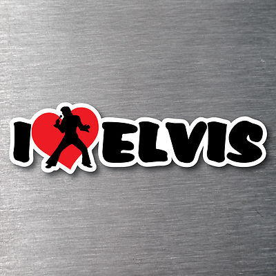 I love Elvis sticker 180mm quality water and fade proof vinyl | eBay
