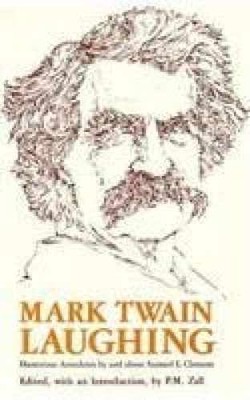 Mark Twain Laughing: Humorous - Hardcover, by Zall Paul M. - Acceptable ...