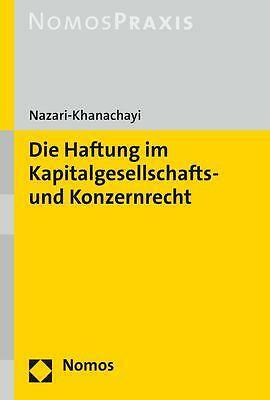 Die Haftung im Kapitalgesellschafts- und Konzernrecht von Arian Nazari ...