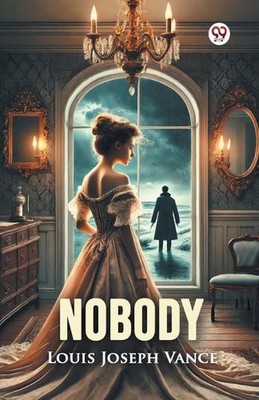 Nobody (Edition1) by Louis Joseph Vance Paperback Book | eBay
