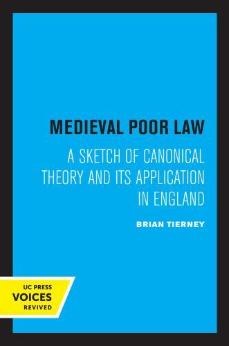 Medieval Poor Law - A Sketch Of Canonical Theory And Its Application In ...