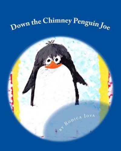 Down the Chimney Penguin Joe by Rodica Iova (2013, Trade Paperback) for ...